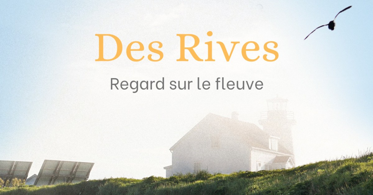 Des Rives - Regard sur le fleuve - Première montréalaise (prise 2 ...